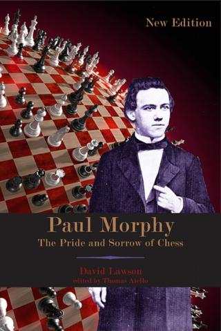 Paul Morphy: The Rise and Fall of a Chess Master – UL Press